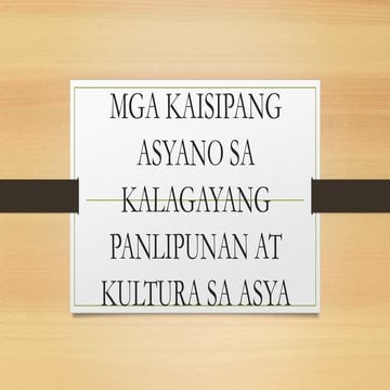 MGA KAISIPANG ASYANO SA KALAGAYANG PANLIPUNAN AT KULTURA.pptx
