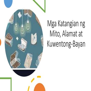 Mga Katangian ng Mito, Alamat at Kuwentong-Bayan fil 7.pptx