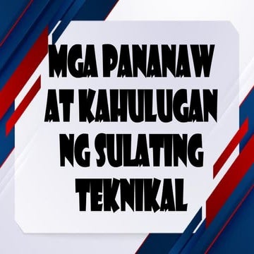 MGA PANANAW AT KAHULUGAN NG SULATING TEKNIKAL.pptx