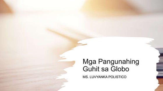 Ang mga likhang guhit sa globo | PPTX