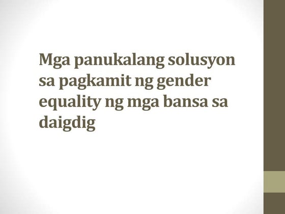 mgaaakmsMga panukalang solusyon sa pagkamit ng gender equality.pptx mgaaakmsMga panukalang solusyon sa pagkamit ng gender equality.pptx