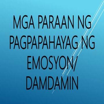 Filipino 9 Iba’t-ibang Paraan ng Pagpapahayag ng Emosyon o Damdamin | PPT