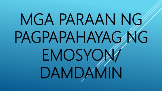 Mga PARAAN NG PAGPAPAHAYAG NG EMOSYON O DAMDAMIN.pptx