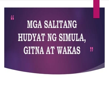 Mga Salitang Hudyat ng Simula, Gitna at - Copy.pptx