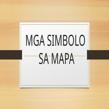 GRADE 3 ARALING PANLIPUNAN MGA SIMBOLO NG MAPA | PPTX