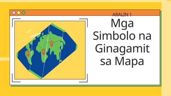 Aralin panlipunan 3 - Mga Simbolo sa Mapa | PPTX