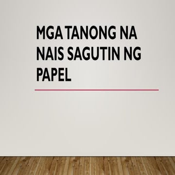 Mga Tanong na Nais Sagutin ng Papel .pptx