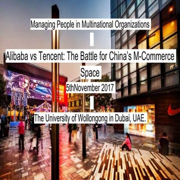 Alibaba vs Tencent: The Battle for China’s M-Commerce Space. | PPTX