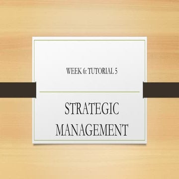 MGT1014 Tutorial 5 - Strategic Management.pptx