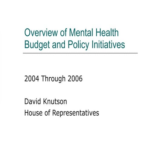 Overview of Mental Health Budget and Policy Initiatives 2004-2006 | PPT