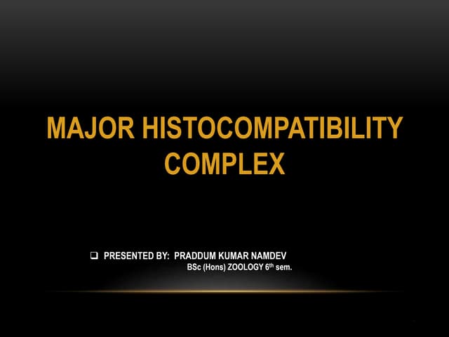 Major Histocompatibility complex | PPTX