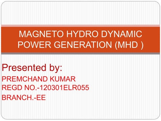 Magneto hydrodynamics power generation | PPTX | Power and Energy Industry | Industries