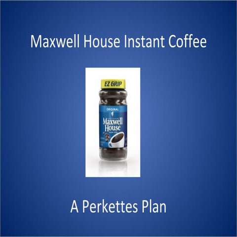 Maxwell House Campaign Project | PPT