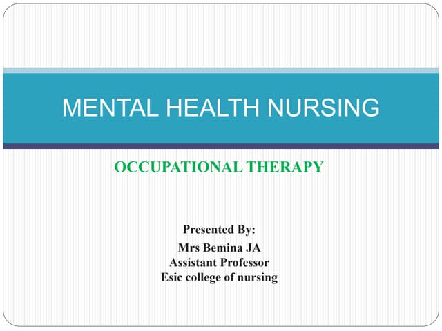 OCCUPATIONAL THERAPY.pptx Mental Health Nursing | PPTX