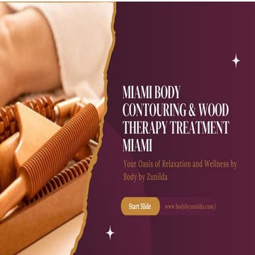 Miami Body Contouring Wood Therapy Treatment Miami.pptx