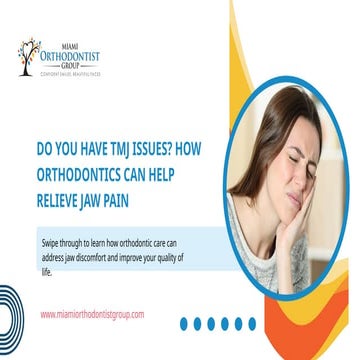 Do You Have TMJ Issues? How Orthodontics Can Help Relieve Jaw Pain. | PPTX