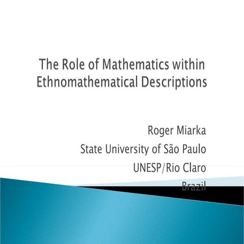 The Role of Mathematics within Ethnomathematical Descriptions | PPT