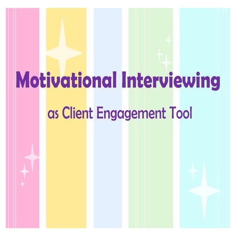 Motivational Interviewing as Client Engagement Tool | PDF