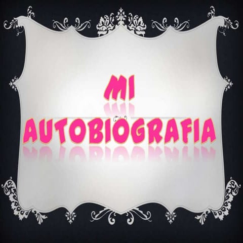 Mi autobiografia | PPTX