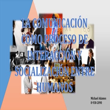 La comunicación como proceso de interacción y socializan entre humanos ...