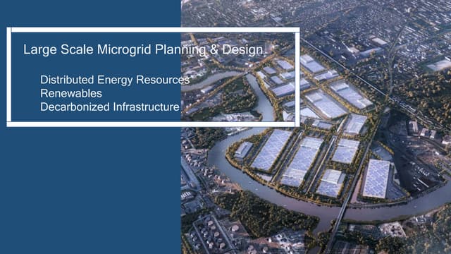 LARGE-SCALE MICROGRID DESIGNS - ONSITE DER, RENEWABLES, AND ... LARGE-SCALE MICROGRID DESIGNS - ONSITE DER, RENEWABLES, AND ...