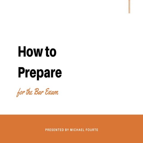 Michael Fourte | How to Prepare for the Bar Exam | PDF