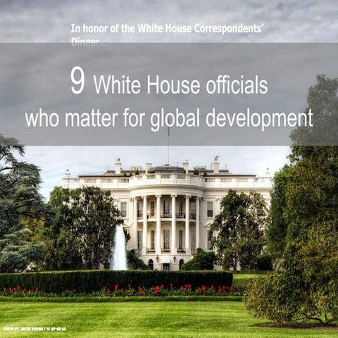 9 White House officials who matter for global development | PPTX