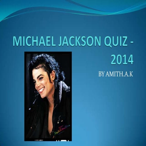 Michael jackson quiz - 2014 | PPT