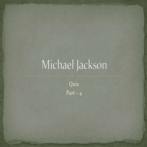 Michael jackson quiz part - 4 | PPT