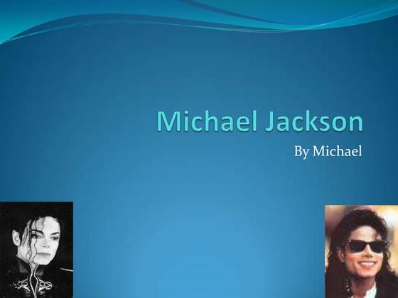 Michael jackson | PPTX | Contemporary Hits/Pop/Top 40 | Music