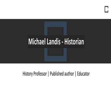 Michael Landis - Historian - A Talented and Successful Professional.pdf