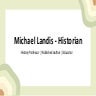 Michael Landis - Historian - Detail-focused Professional.pdf