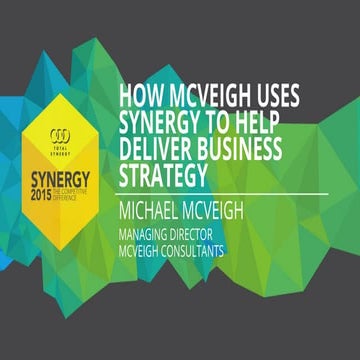 How McVeigh uses Synergy to help deliver business strategy - Michael ...