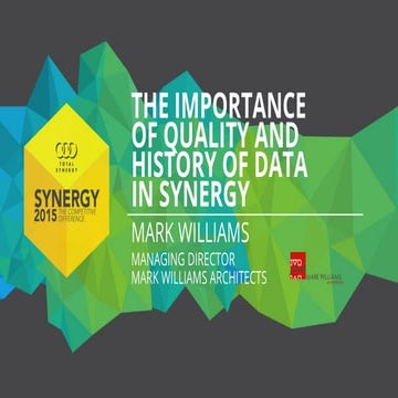 The importance of quality and history of data in Synergy - Mark ...