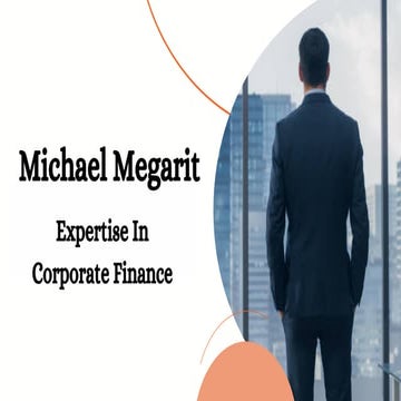 Michael Megarit - Expertise In Corporate Finance | PPT