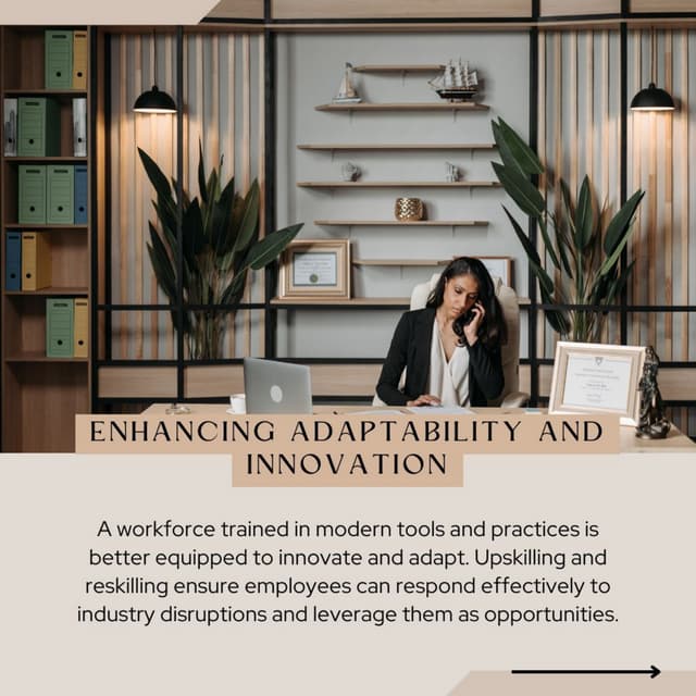 Enhancing Adaptability and Innovation A workforce trained in modern ...