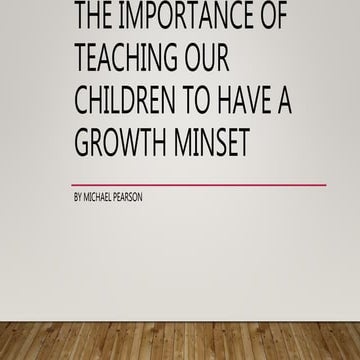 Teaching Our Children To Have A Growth Mindset | PPT
