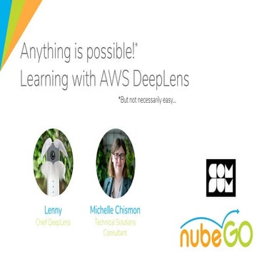Michelle Chismon - Anything is possible!* Learning with AWS DeepLens *But not necessarily easy ...