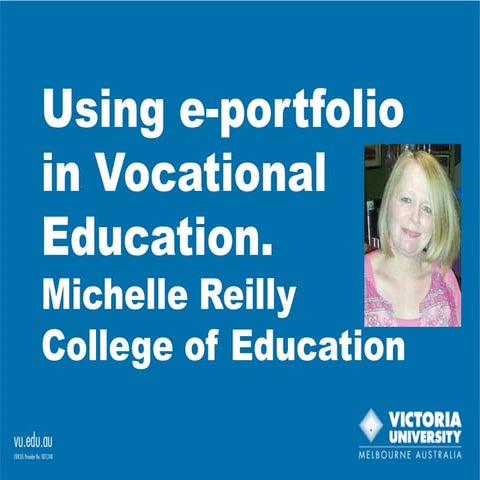 Using e-portfolio in Vocational Education - Michelle Reilly 170614 | PPTX