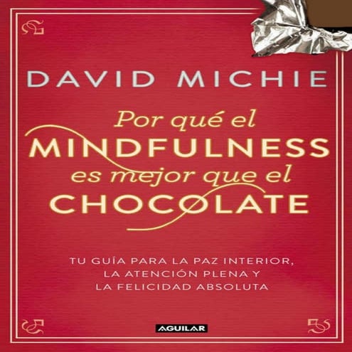 Michie david-por-que-el-mindfulness-es-mejor-que-el-chocolate | PDF