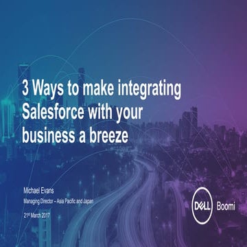 3 Ways to Make Integrating Salesforce with your Business a Breeze | PPT