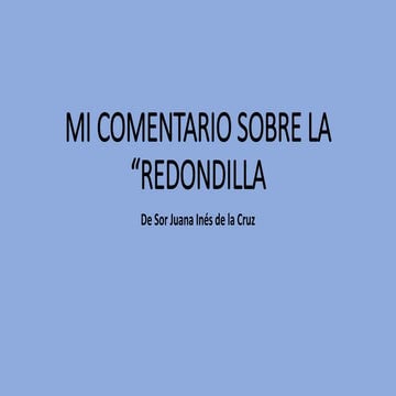 Análisis y Comentario de la Redondilla de Sor Juana Inés de la Cruz ...