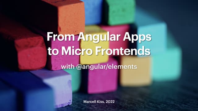 How to build Micro Frontends with @angular/elements | PPT How to build Micro Frontends with @angular/elements | PPT