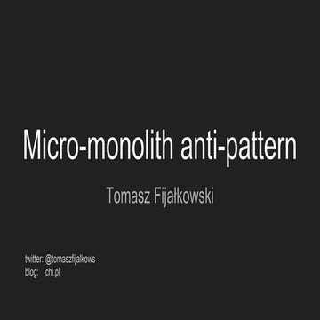 Micro monolith anti-pattern | PDF