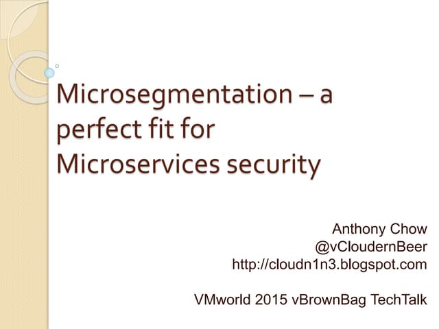 Micro Segmentation A Perfect Fit For Microservices Pptx Computer Networking Computing