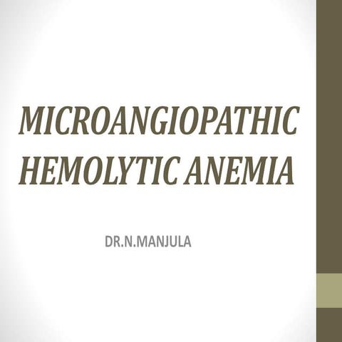 MICROANGIOPATHIC HEMOLYTIC ANEMIA - MAHA.pptx