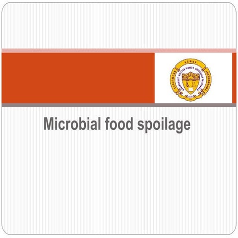 microbial food spoilage Growth and multiplication of micro organisms | PPTX