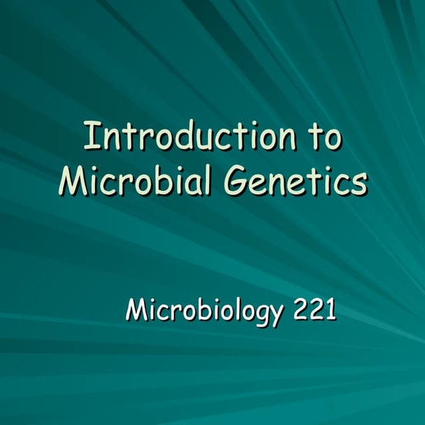 Microbial Genetics for Advanced Genetics | PPT