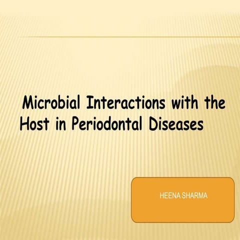 Microbial interactions with the host in periodontal disease | PPTX