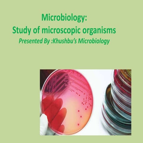 Microbiology :study of microscopic organisms | PPTX